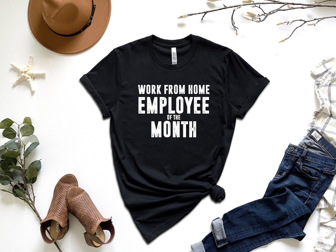 Work From Home Employee of the Month Shirt, Work From Home Shirt, Home ...