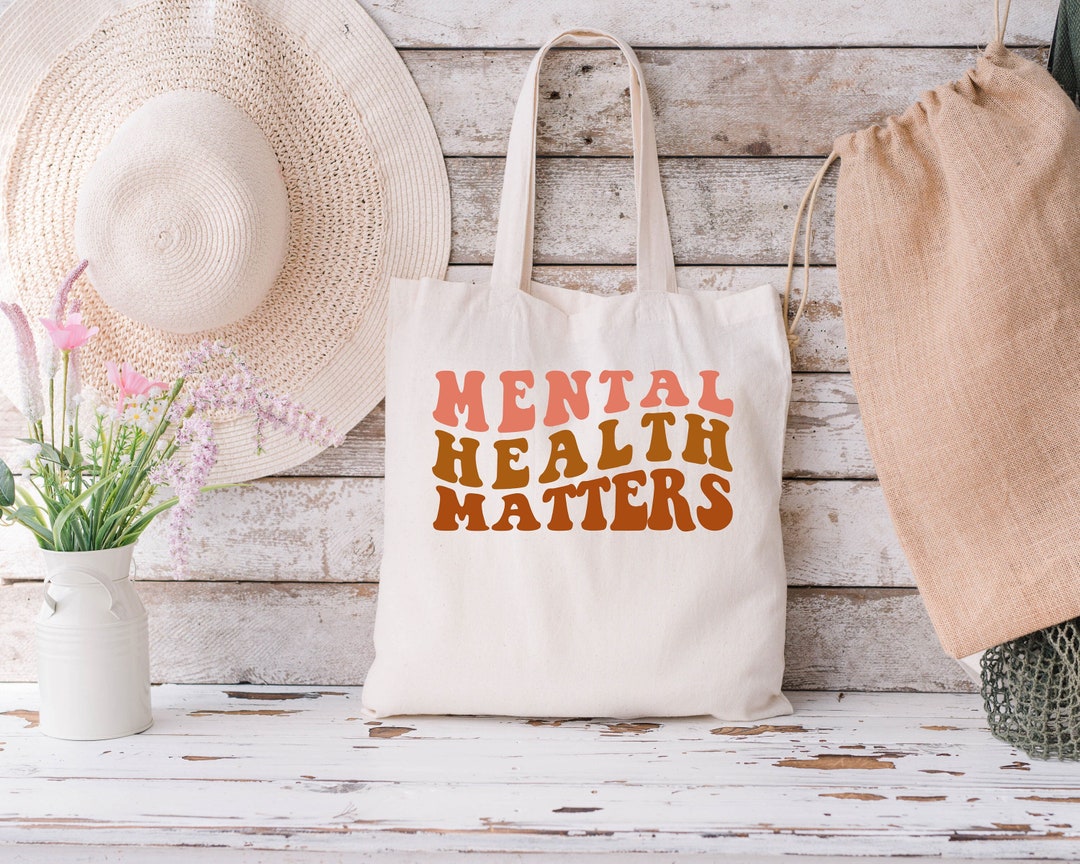 Mental Health Matters Tote Bag, Motivational Tote Bag, Inspirational ...