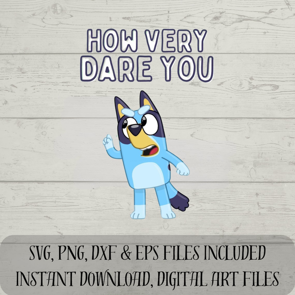 Bluey Inspired SVG How Very Dare You SVG Adorable Bluey SVG Create ... Bluey Inspired SVG How Very Dare You SVG Adorable Bluey SVG Create ...