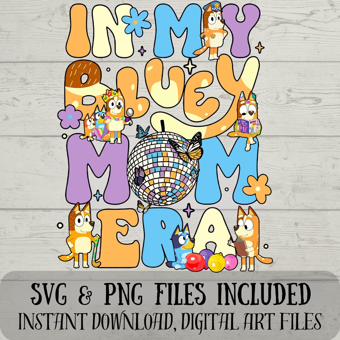 Estoy en My Mom Era SVG Chilli SVG Bluey SVG Descarga digital Diversión ...
