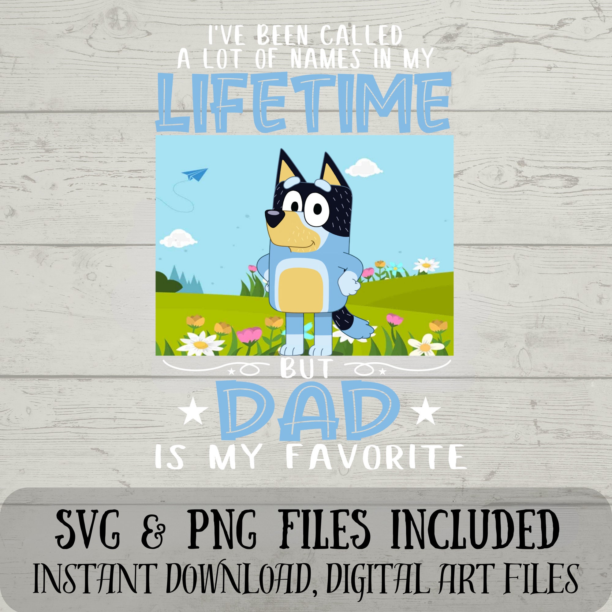 Bluey Dad SVG in My Dad Era SVG Being Called Dad is My Favourite SVG ...