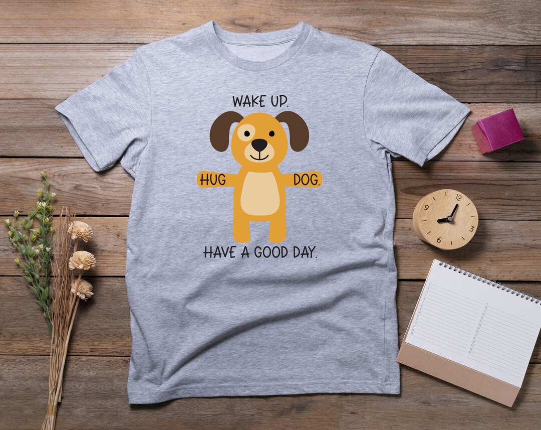 Wake Up. Hug Dog.or Cat Have a Good Day, Pets, Pets Lovers, Gildan ...