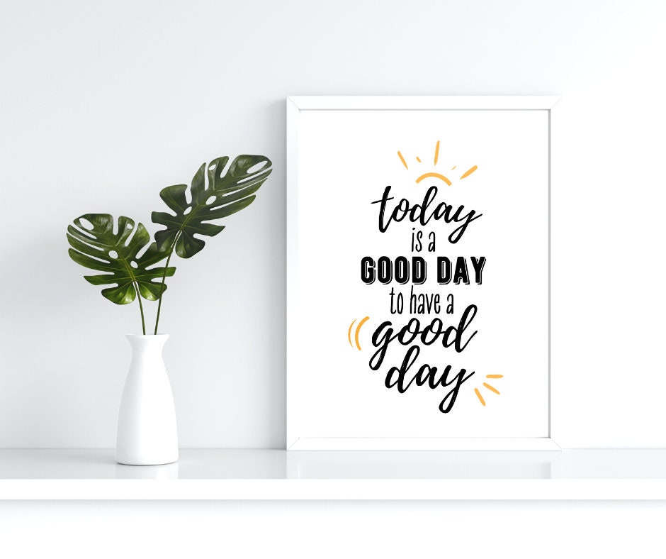 Today is A Good Day Print, Inspirational Wall Art (PDF, PNG) - Etsy