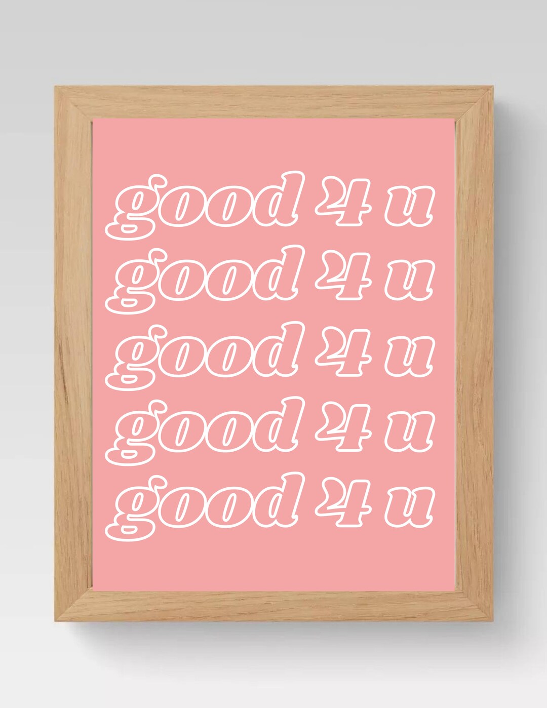 Good 4 U Downloadable Print (watermark Removed With Purchase) - Etsy