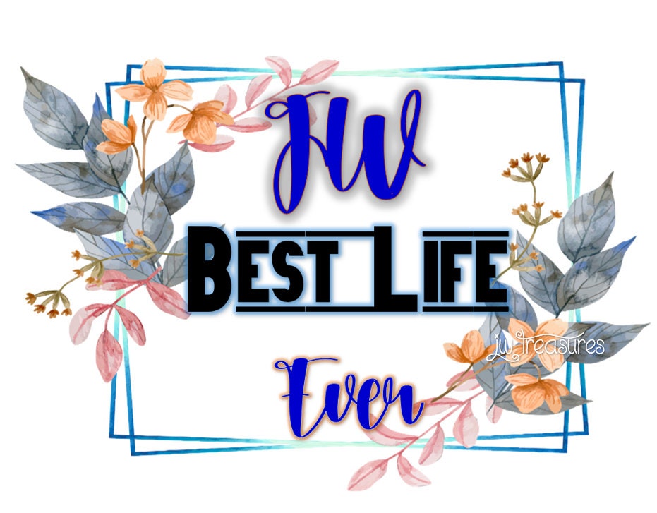 JW Bible Scripture Design/clip Art/svg JW Best Life Ever 3 Digital File ...