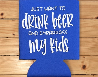 Black Beer Koozie I Just Want to Drink Beer and Embarrass My Kids - Etsy