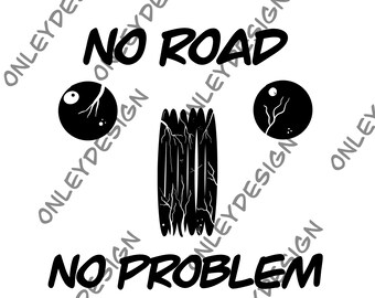 No Road No Problem Svg - Etsy