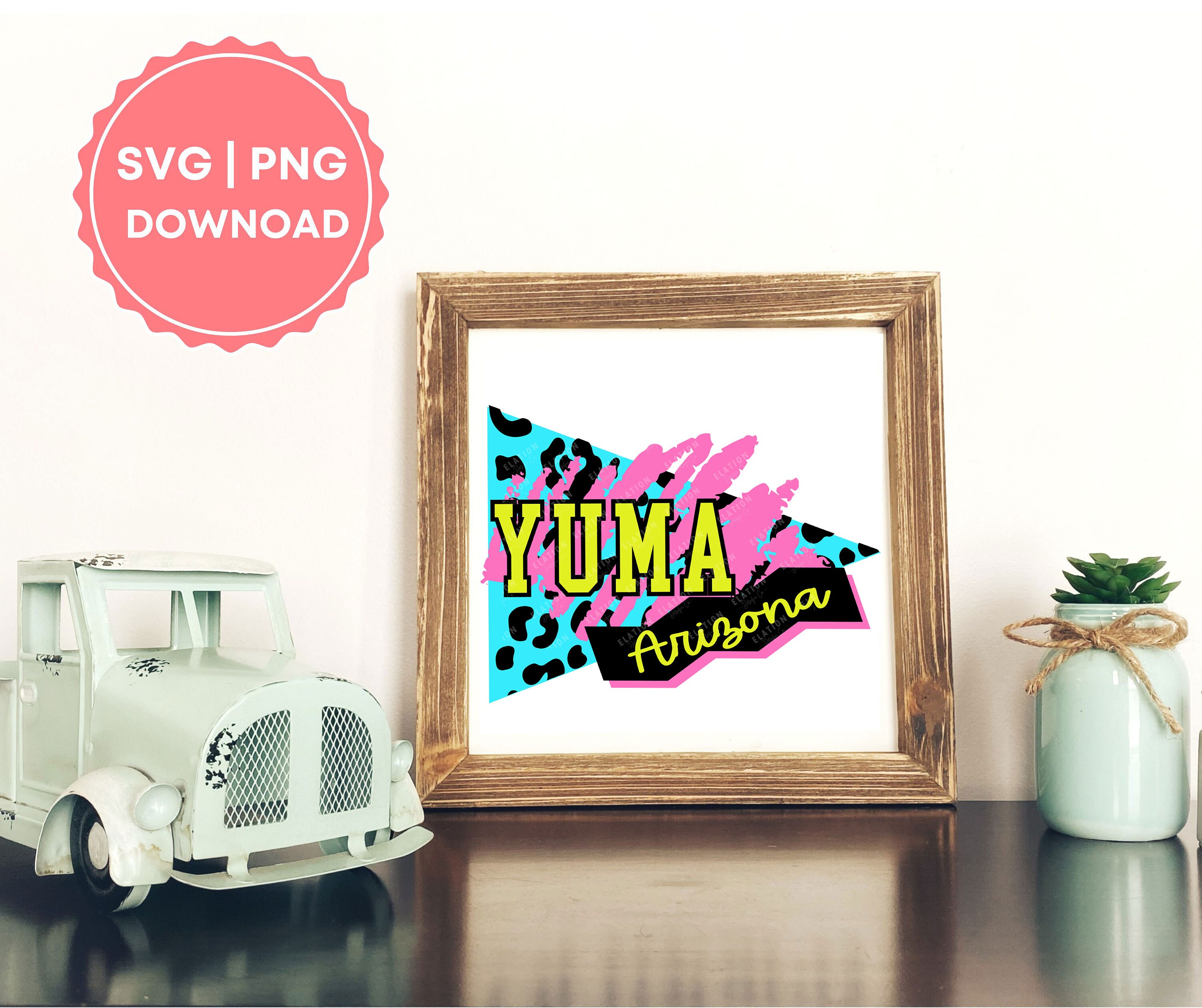 Yuma Arizona Saved by the 90s Retro SVG, PNG, Sublimation, Canva ...
