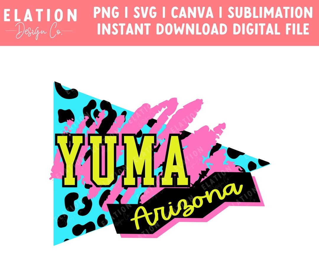 Yuma Arizona Saved by the 90s Retro SVG, PNG, Sublimation, Canva ...
