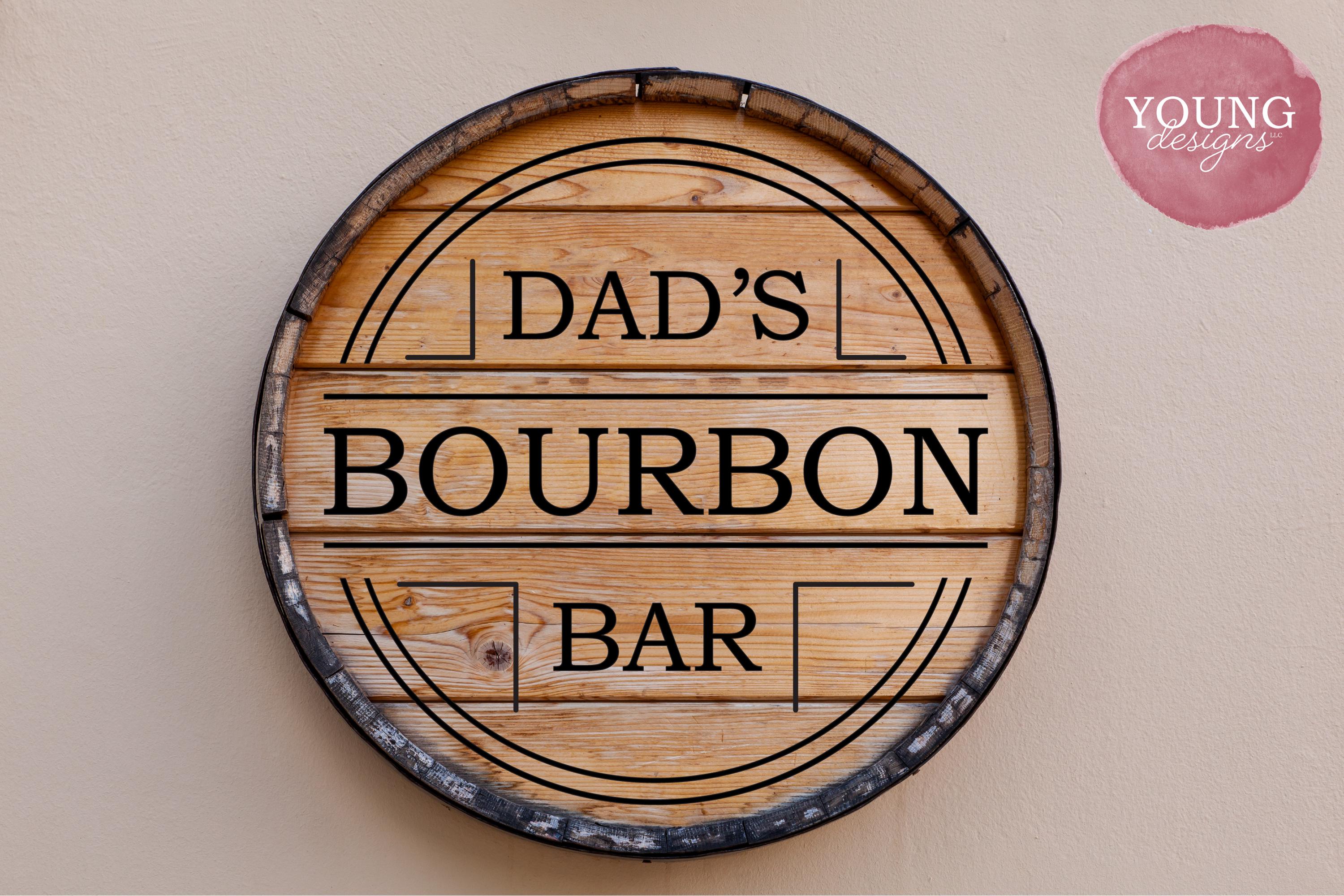 Dad's Bourbon Bar SVG Cut File, Bourbon Bar Sign, Barrel Top, Whiskey ...