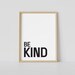 Be Kind Poster, Quote Poster, Inspirational Art, Motivational Poster ...
