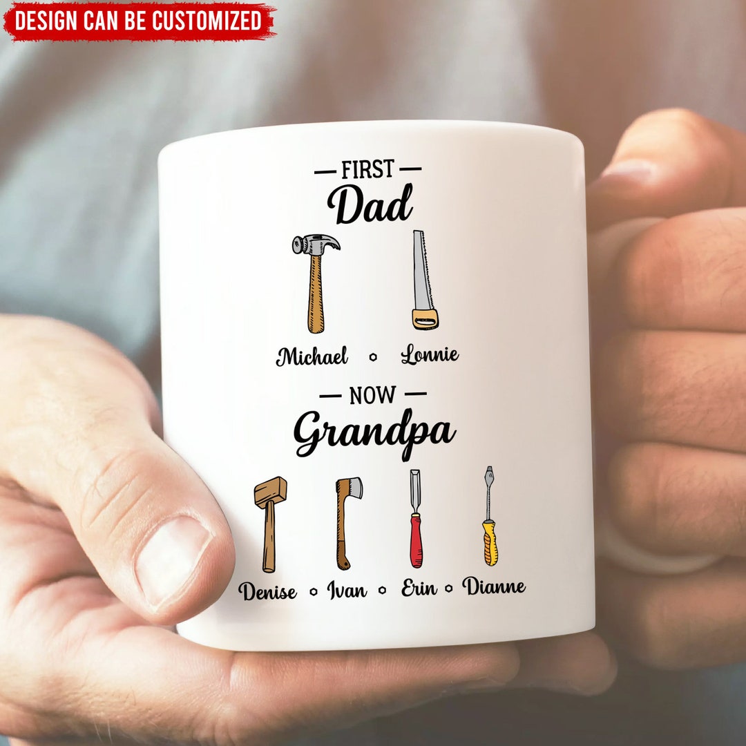 First Dad Now Grandpa - Personalized Mug, Gift for Dad, Grandpa, Dad's ...