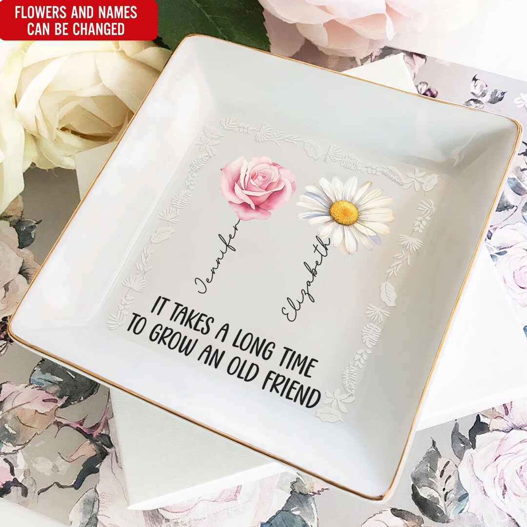 It Takes A Long Time to Grow an Old Friend - Personalized Jewelry Dish ...