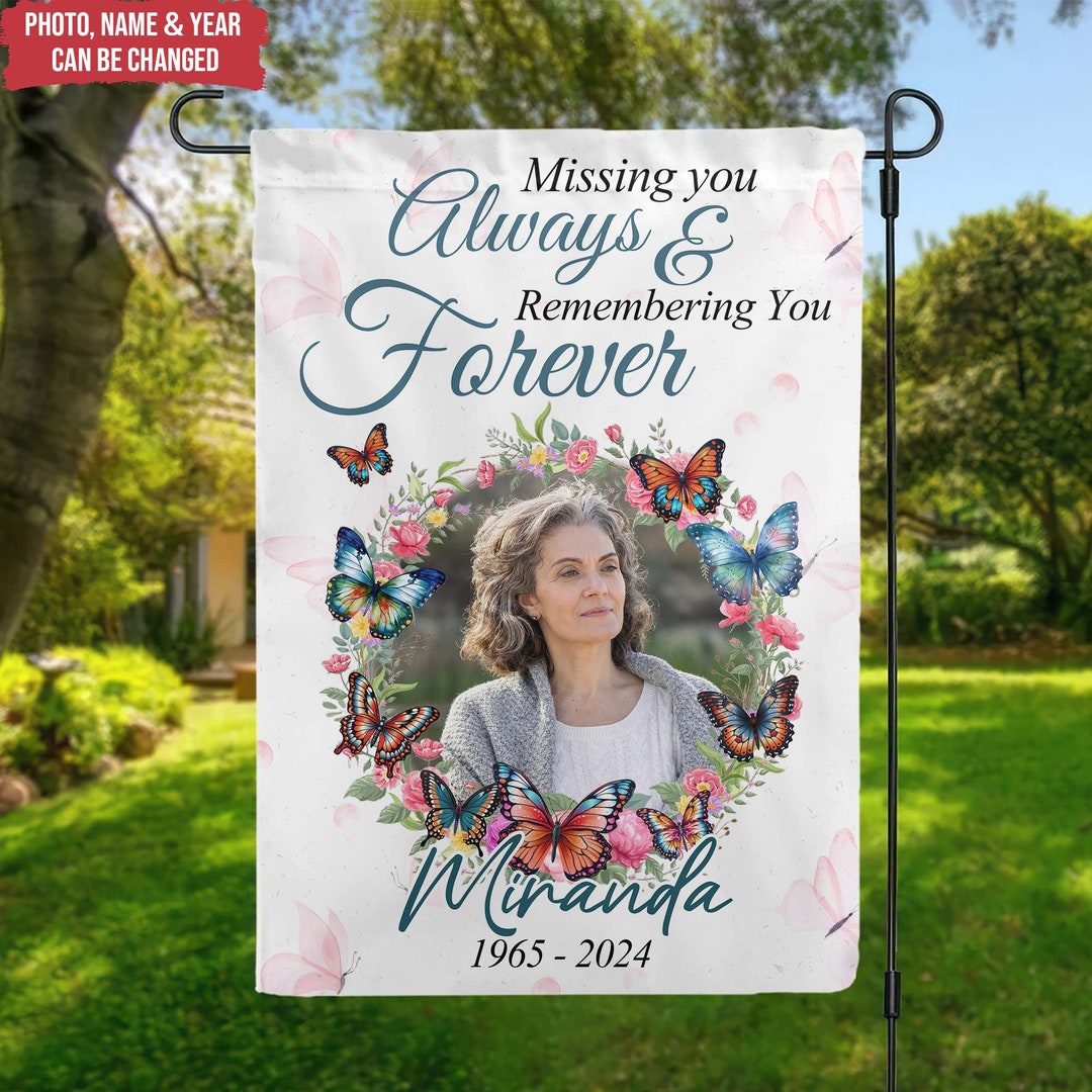 Missing You Always & Remembering You Forever - Personalized Garden Flag ...