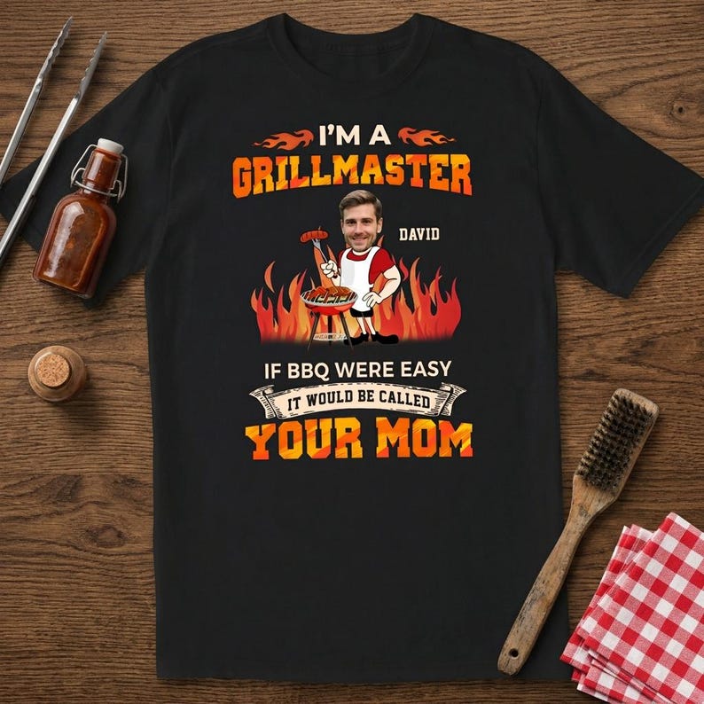 I'm A Grillmaster If BBQ Were Easy It Would Be Called Your Mom ...