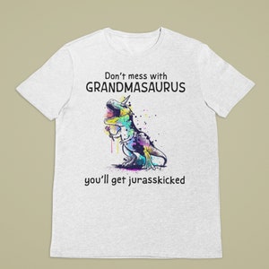 Don't Mess With Grandmasaurus You'll Get Jurasskicked T-shirt, Funny ...