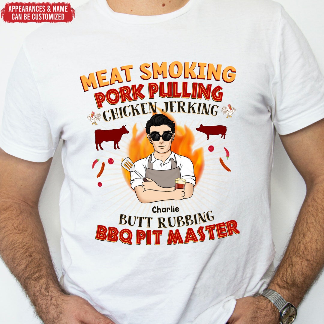 Meat Smoking Pork Pulling Chicken Jerking Personalized T Shirt Funny