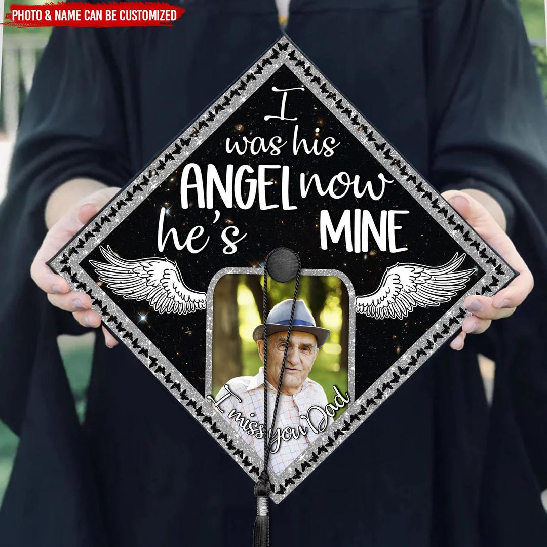 Personalized Photo Memorial Graduation Cap Topper,i Was His Angel Now ...