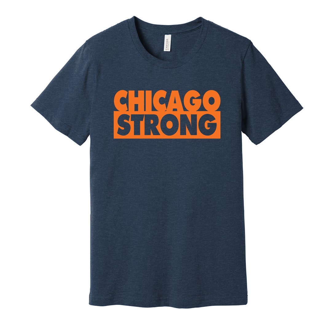 Chicago Strong - Represent Your City Shirt for Locals Residents Fans S ...