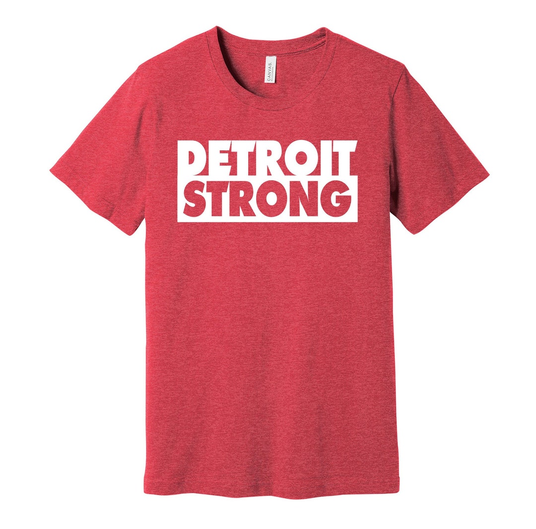 Detroit Strong - Represent Your City Shirt for Locals Residents Fans S ...