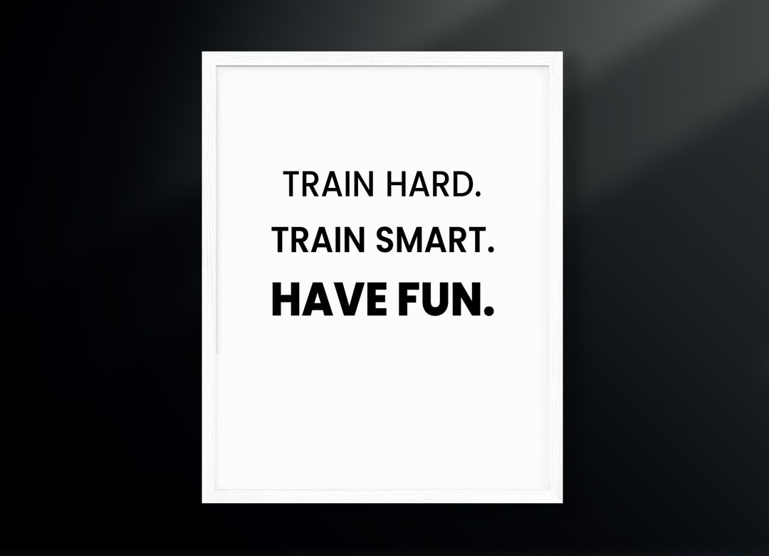 Train Hard. Train Smart. Have Fun. | Gym Decor | Fitness Poster | Matt ...