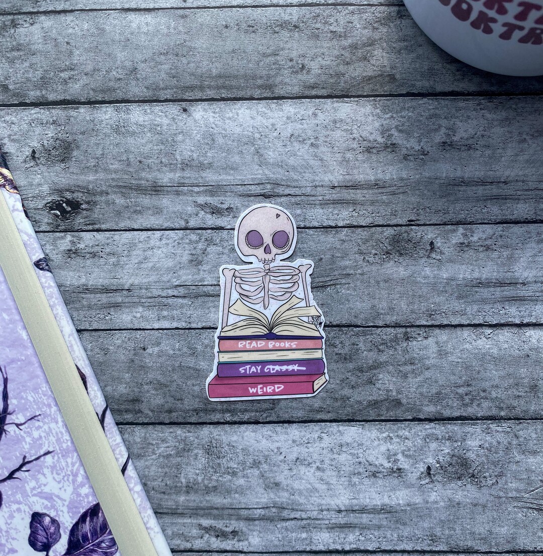 Stay Weird, Read Books Skeleton Sticker, Cute Skeleton, Matte ...
