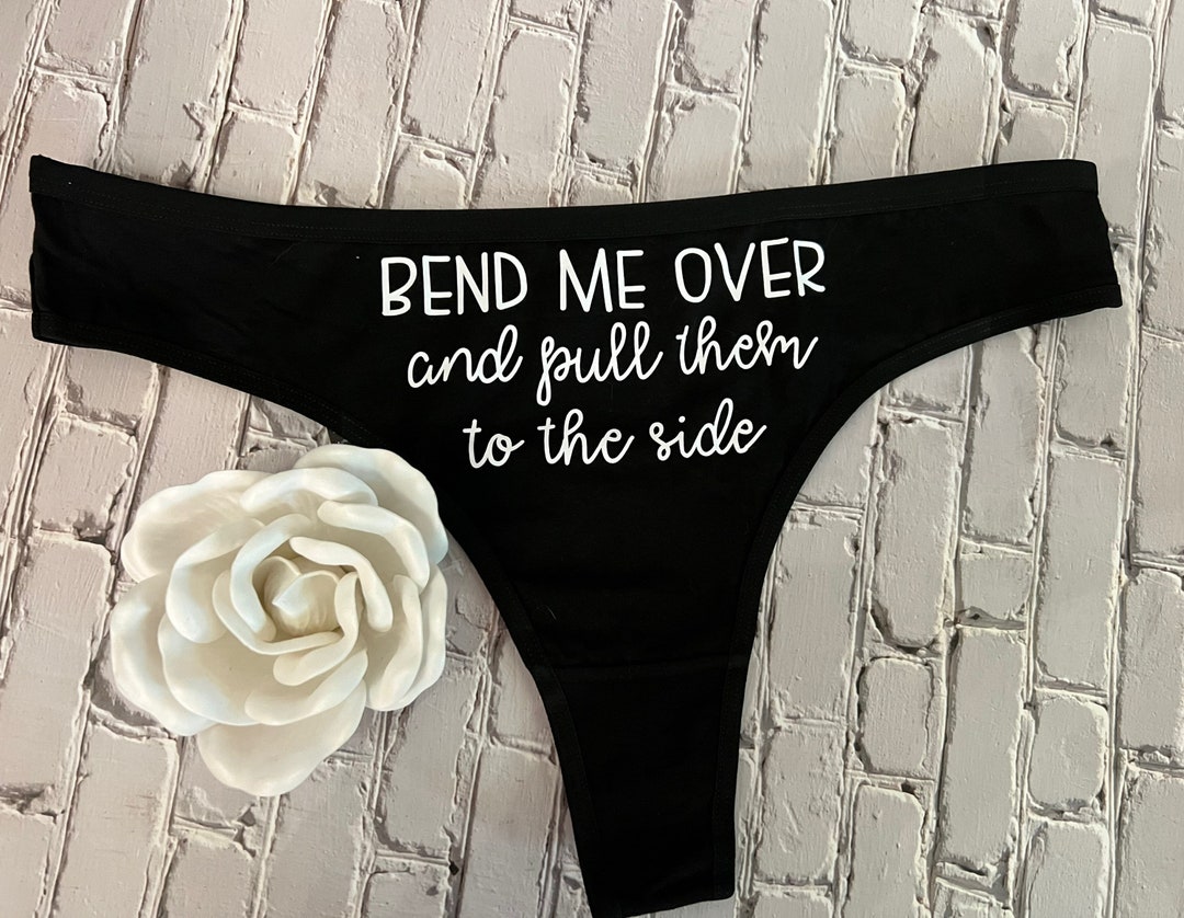 Bend Me Over and Pull Them to the Side Funny Underwear Bachelorette ... Bend Me Over and Pull Them to the Side Funny Underwear Bachelorette ...