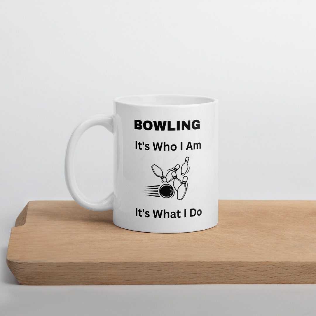 Bowling It's Who I Am It's What I Do Coffee Mug Gift for Bowler Funny ...