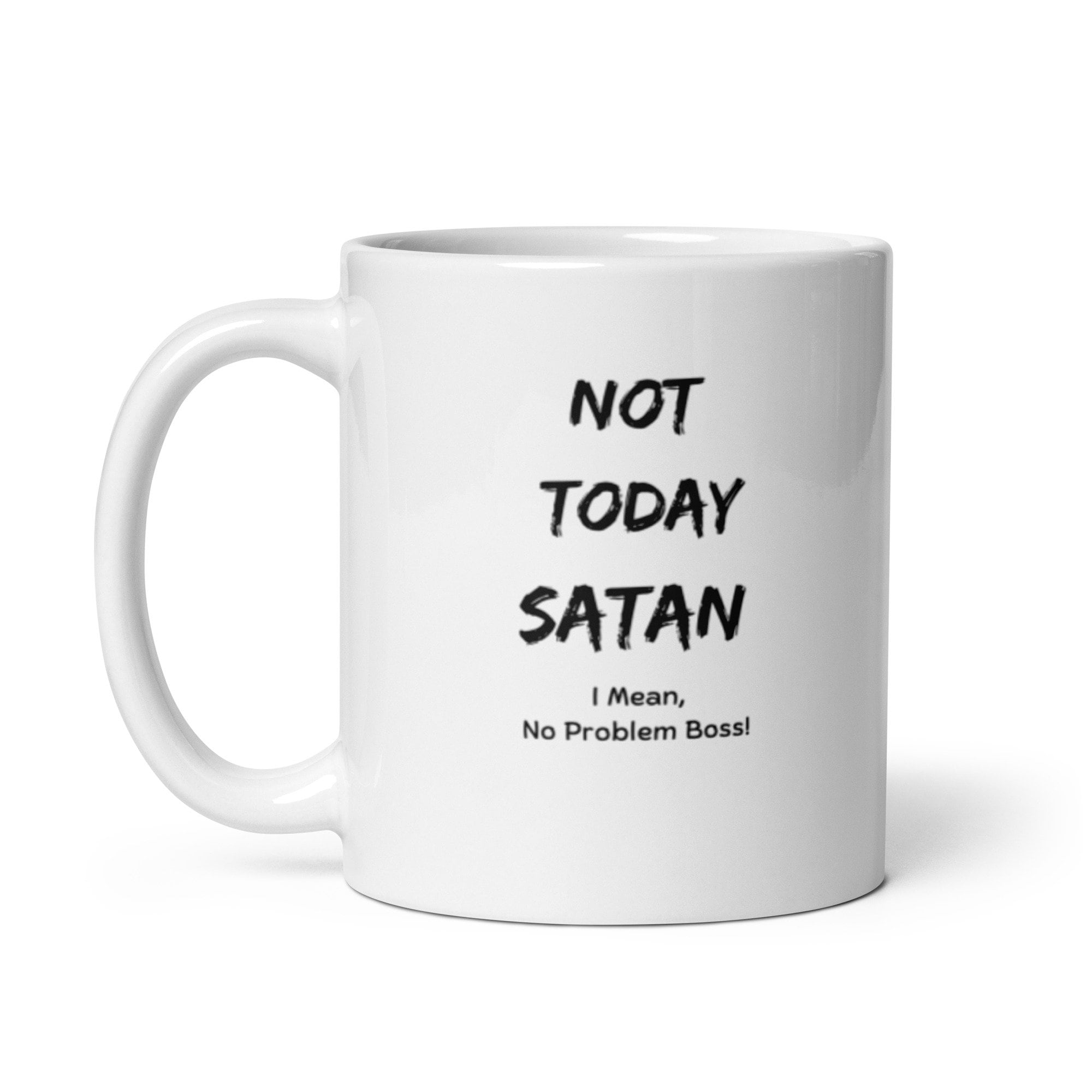 Not Today Satan, I Mean No Problem Boss! - Mug for Work Funny Coffee ...