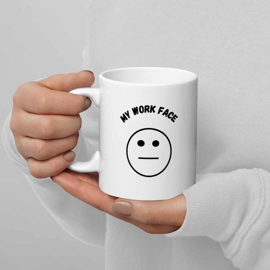 My Work Face Mug, Funny Work Mug, Coffee Mug Funny, Gag Gift - Etsy