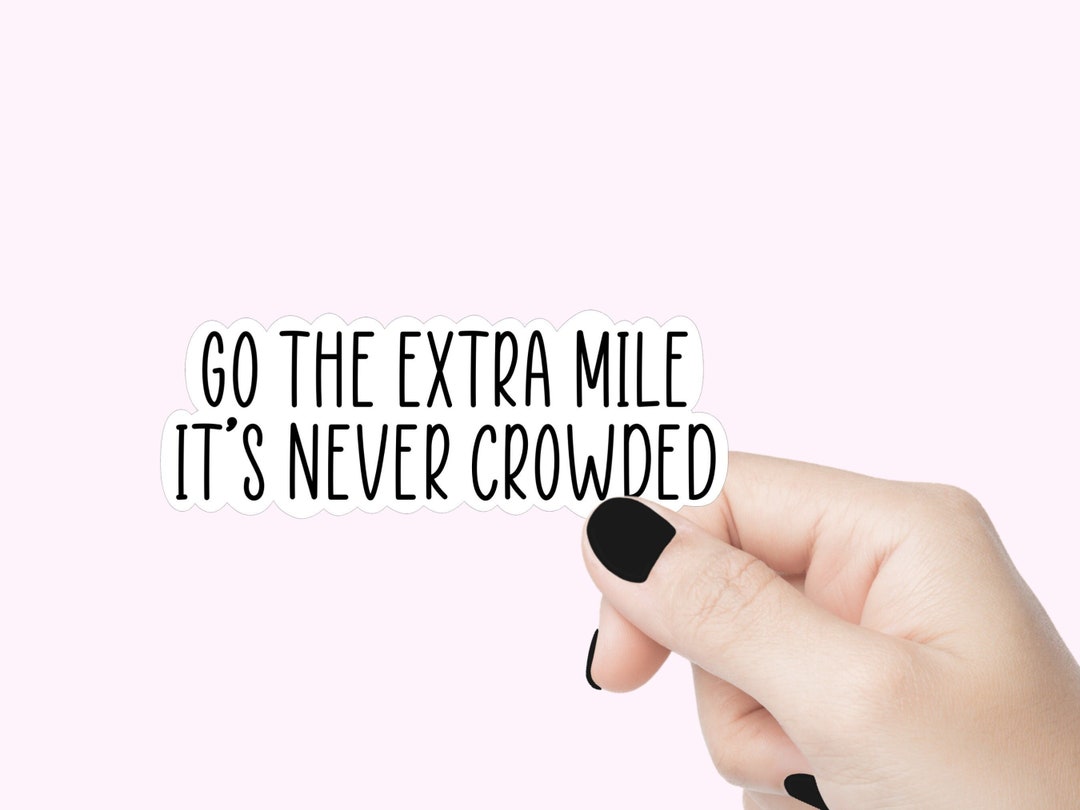 Go the Extra Mile Quote Sticker Funny Stickers Motivational Laptop ...