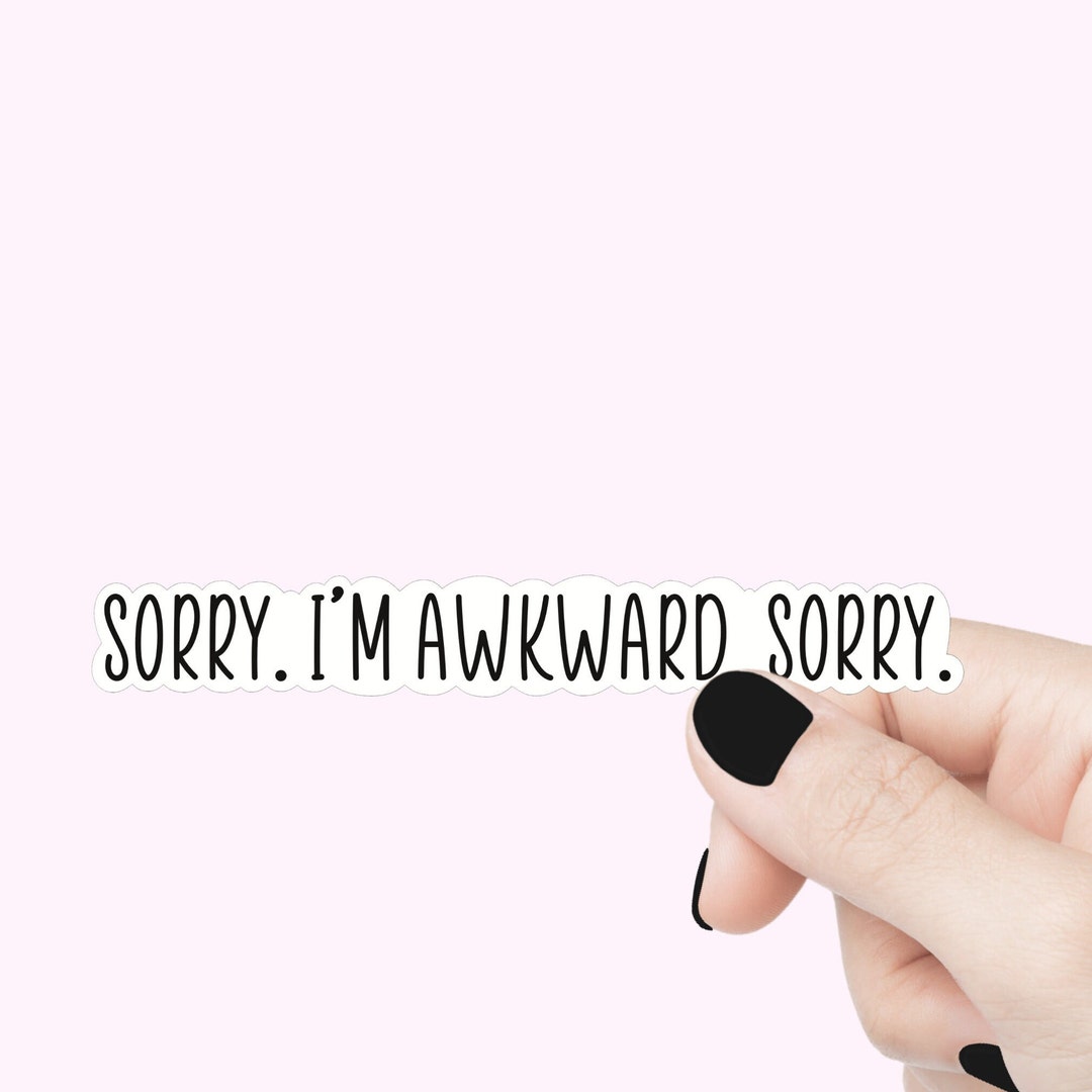 Awkward Sticker Humour for Awkward Friend Gift Decal for Laptop Funny ...