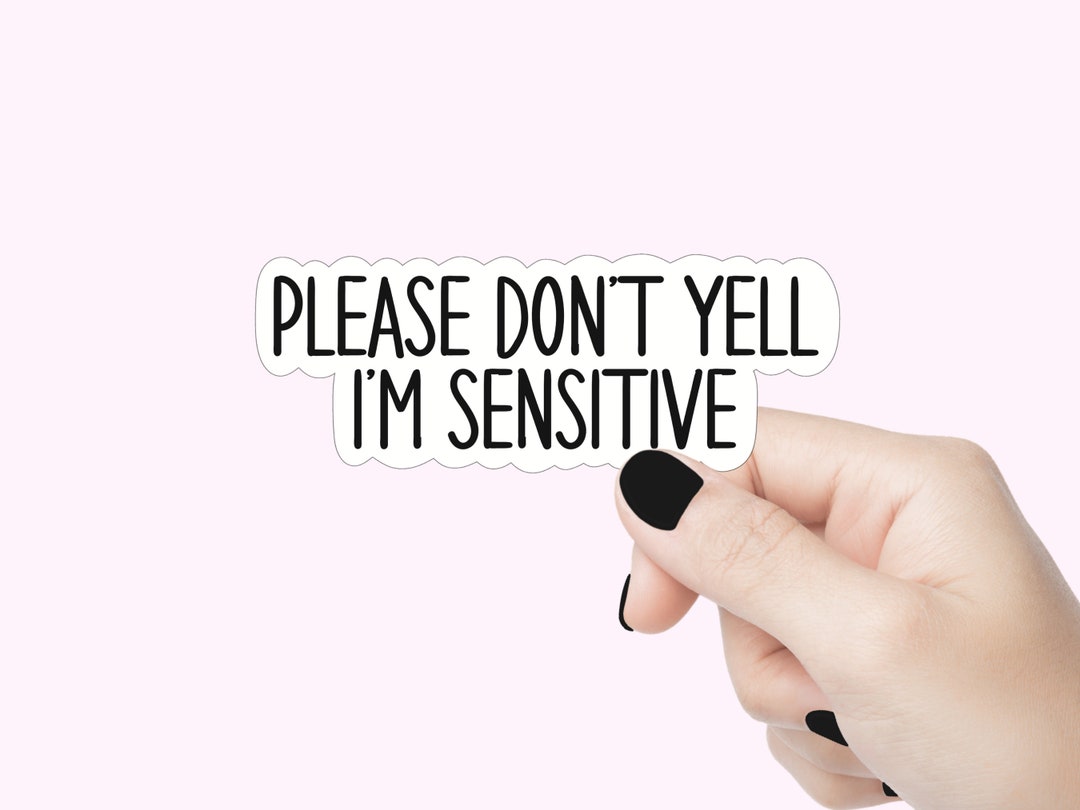 Don't Yell I'm Sensitive Sticker, I'm Sensitive Decal, Anxious Tumbler ...
