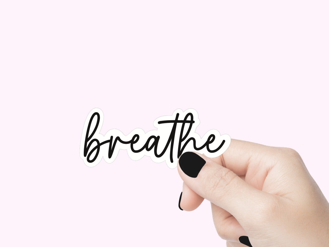 Breathe Quote Sticker, Positive Stickers, Motivational Happy Laptop ...
