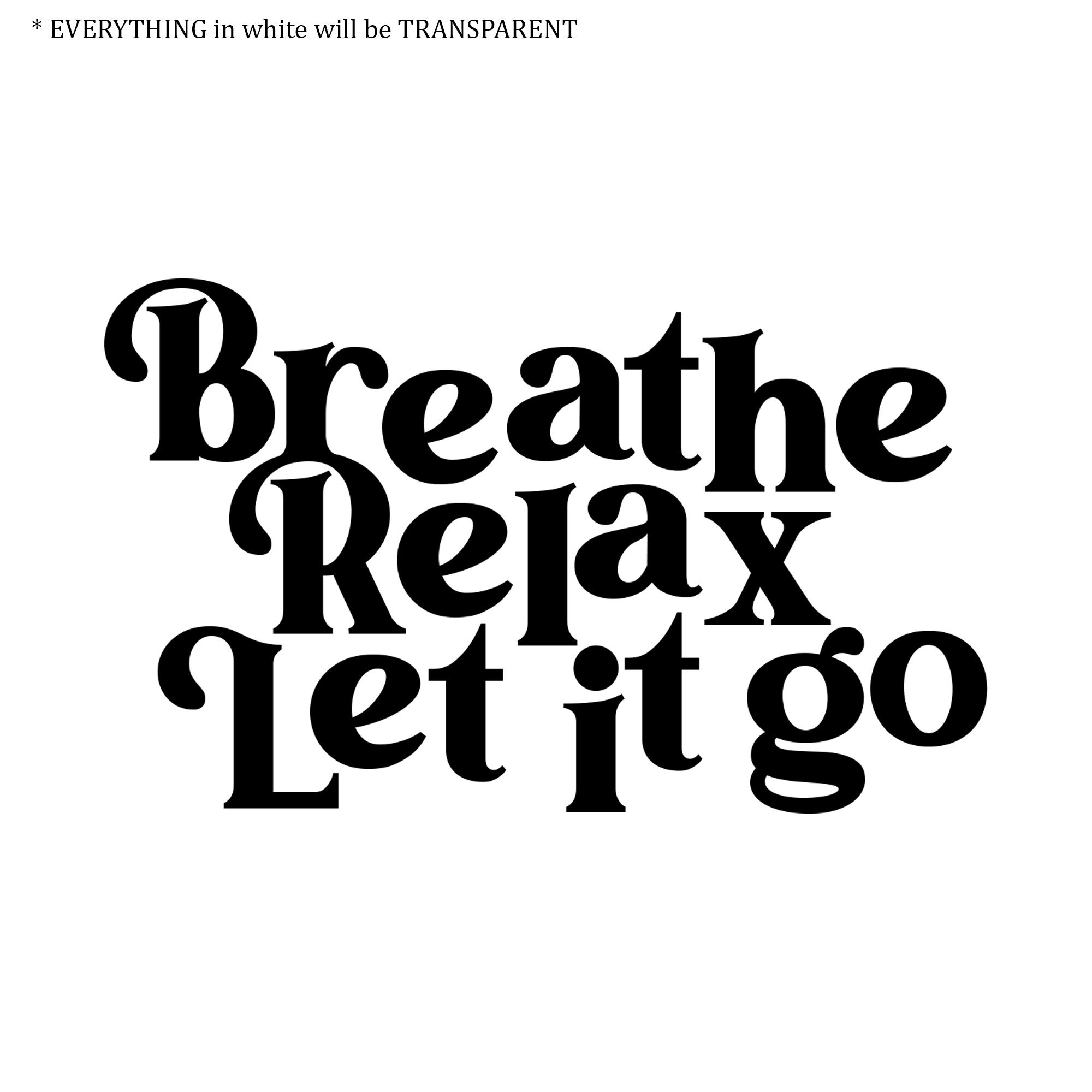 Breathe Relax Let It Go Vinyl Decal - Etsy