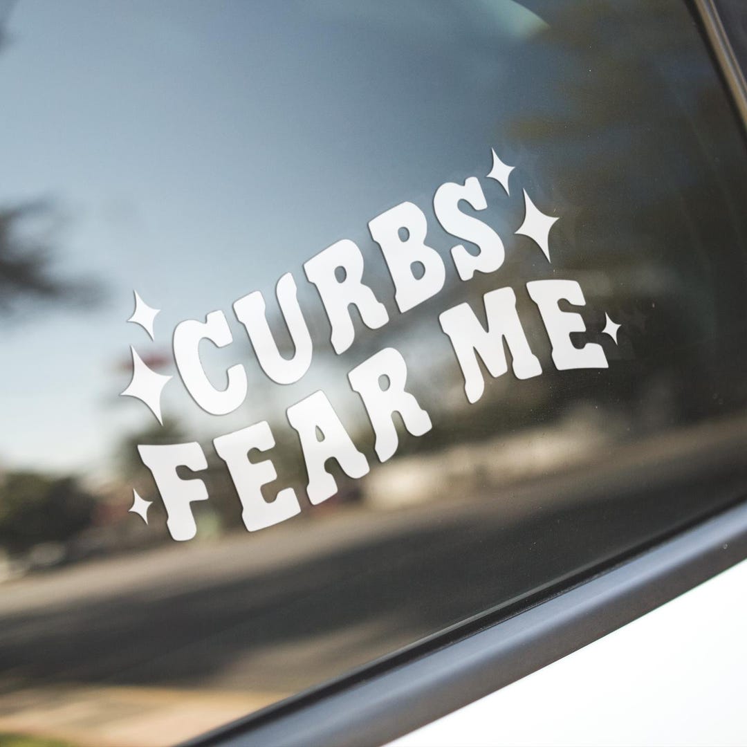 Curbs Fear Me Vinyl Decal | Funny Curb Car Decal - Etsy