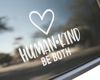 Human Kind Be Both Bumper Sticker - Etsy