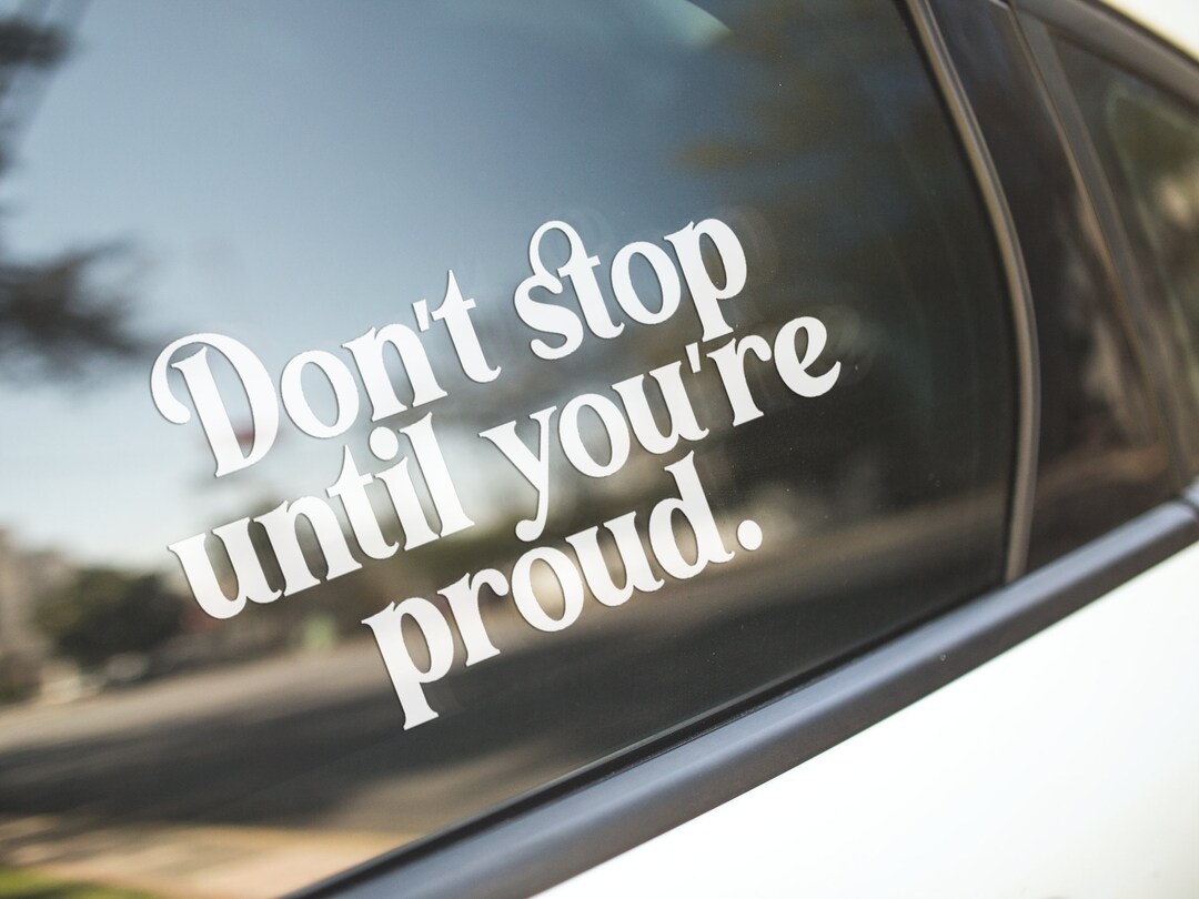 Don't Stop Until You're Proud Vinyl Decal, Motivational Quote ...
