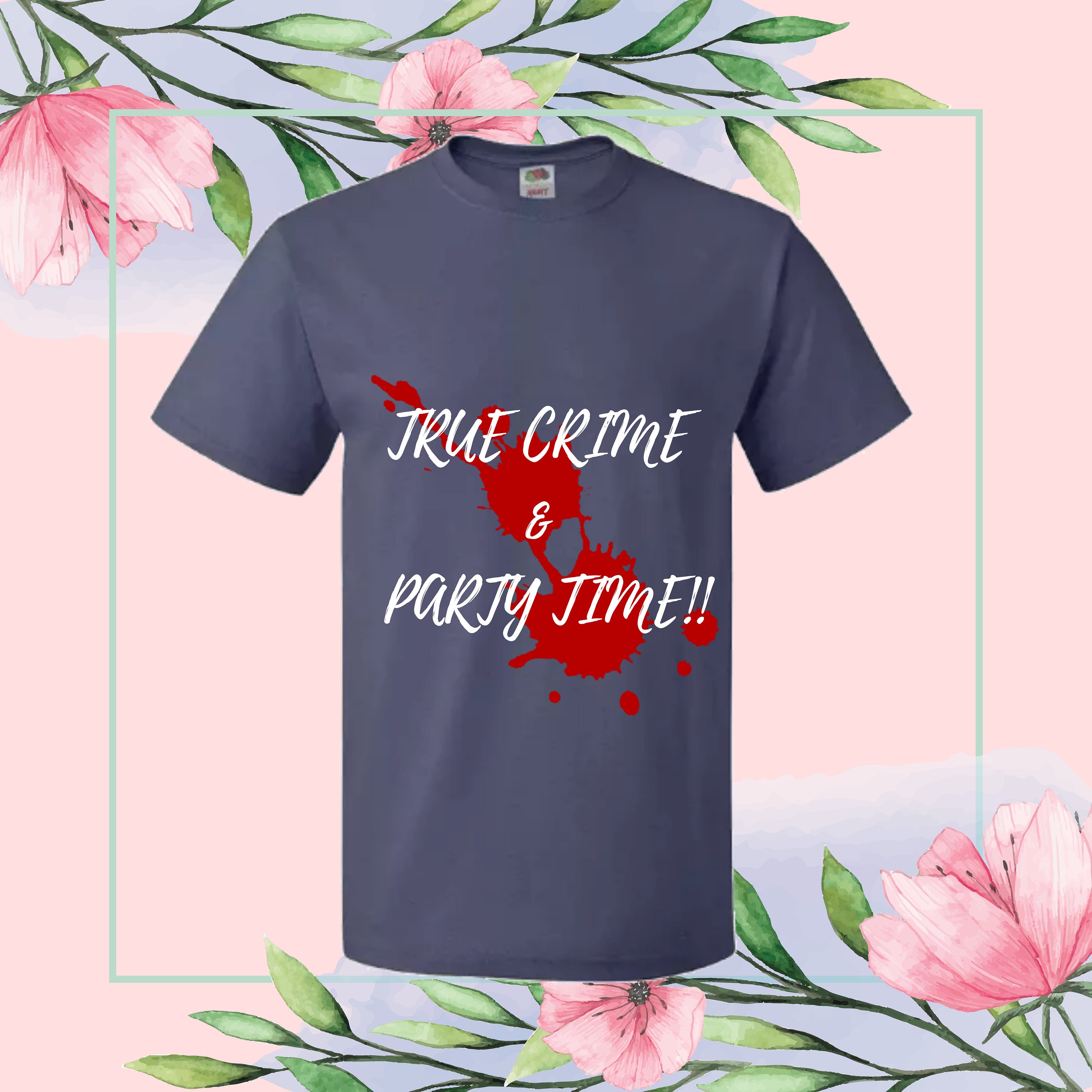 True Crime & Party Time. SVG/PNG. Crime Shows Svg/ True Crime Junkie ...