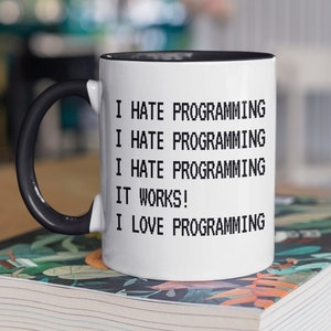 Programmer Mug, Programming Gift, I Hate Programming It Works I Love Programming, Programmer ...