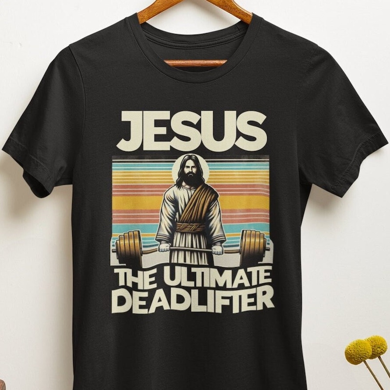 Jesus the Ultimate Deadlifter - Etsy