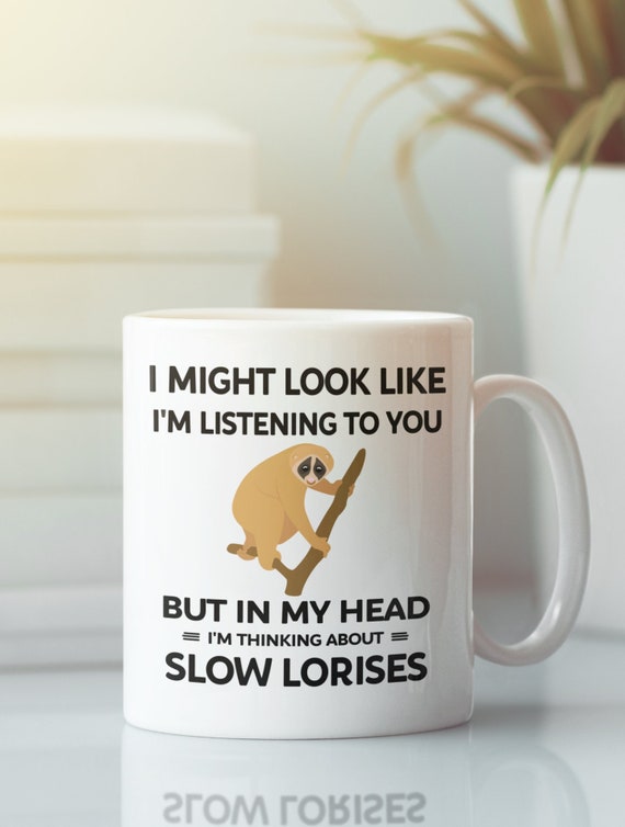 Slow Head Memes Slow Loris Mug, Slow Loris Gifts, I Might Look Like