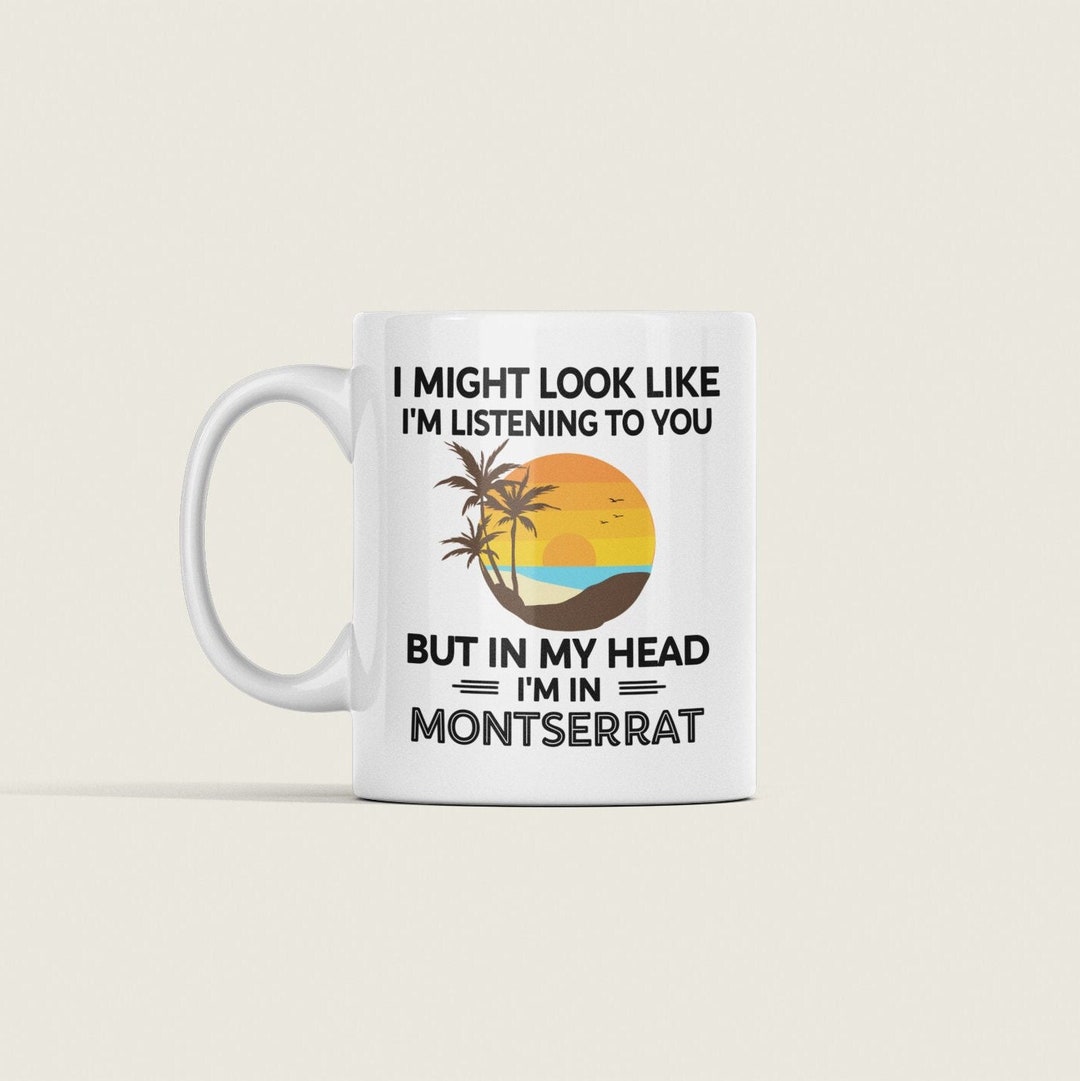 Montserrat Mug, Montserrat Gifts, Funny Montserrat Lover Coffee Mug, I ...
