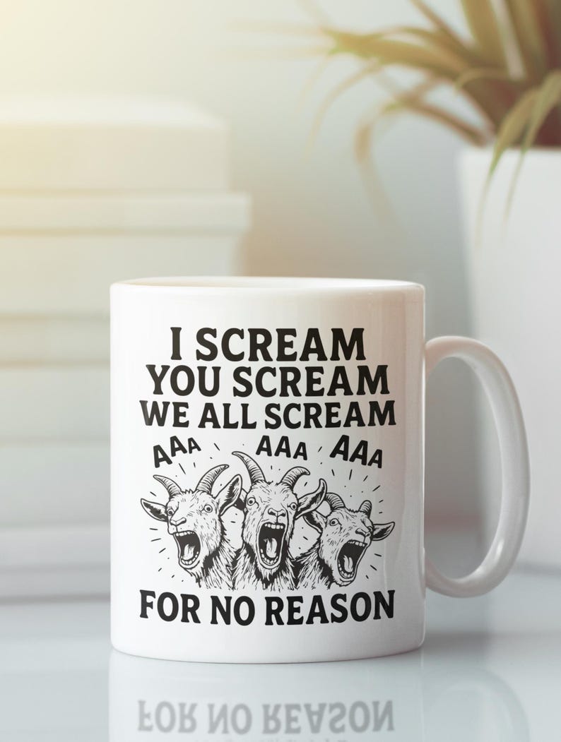 Funny Screaming Goat Mug, I Scream You Scream We All Scream for No ...
