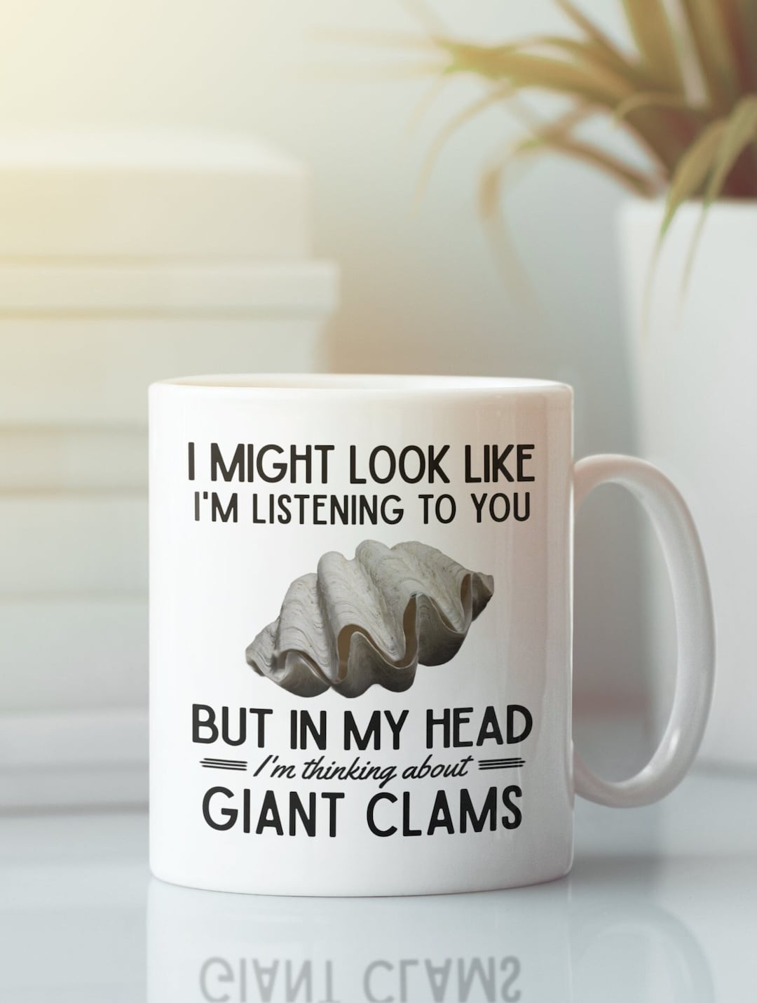 Giant Clam Gifts, Giant Ocean Clam Mug, Funny Coffee Cup, I Might Look ...