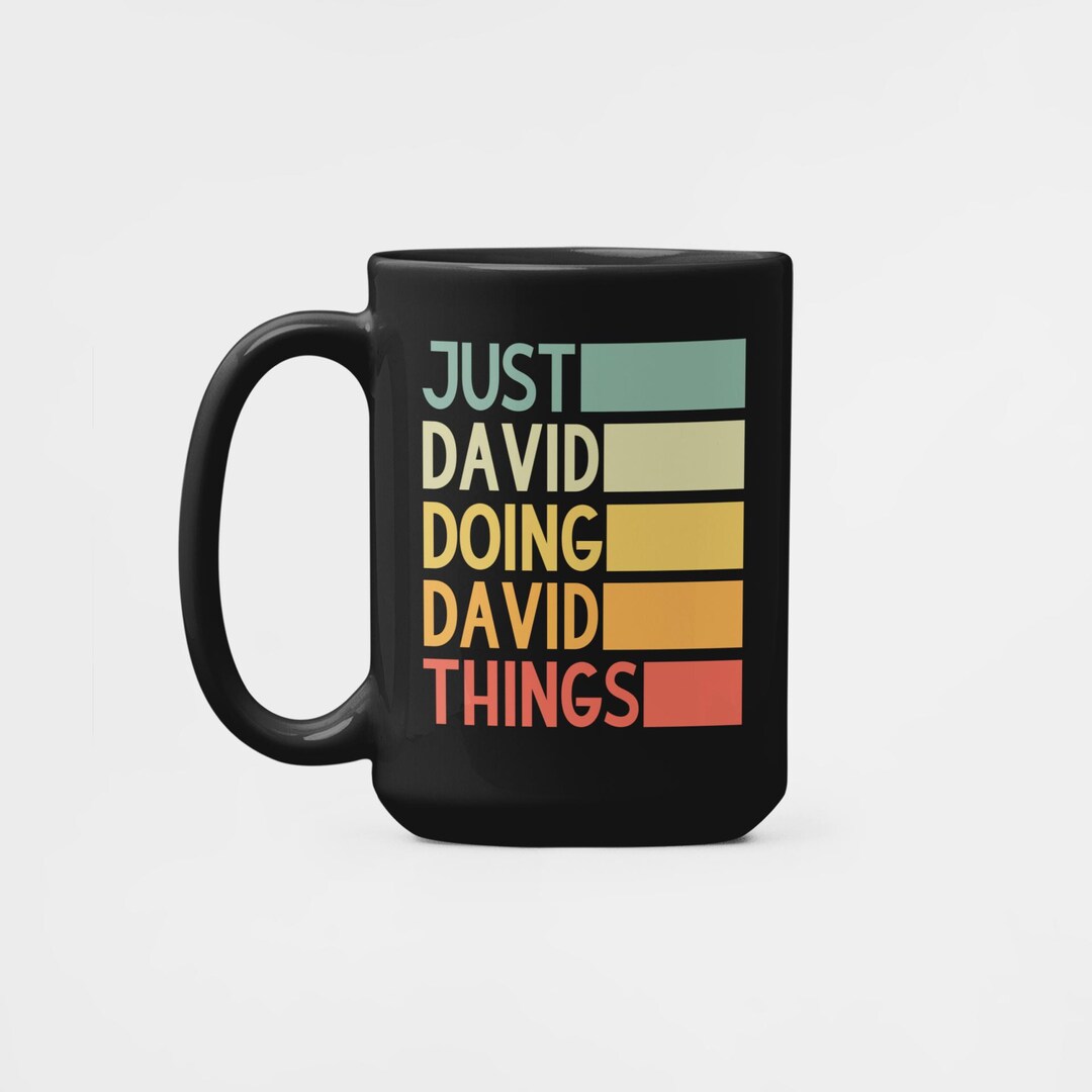 Gift for David, Dave Mug, Just David Doing David Things, Funny ...