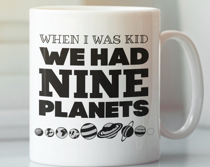 Pluto Mug, Gift for Dad, Space Mug, Back in My Day We Had Nine Planets ...