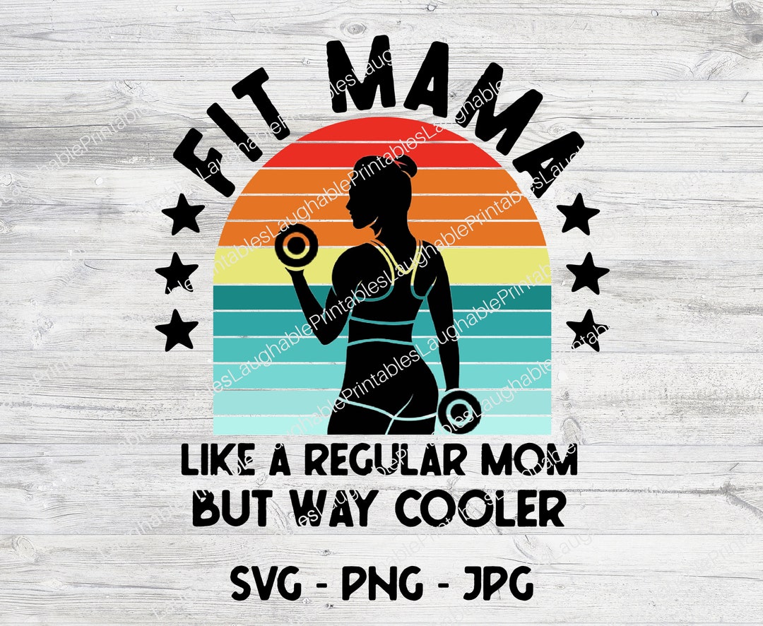 Fit Mom SVG, Fit Mama Png Jpg Instant Download, Crossfit Mom Clipart ...