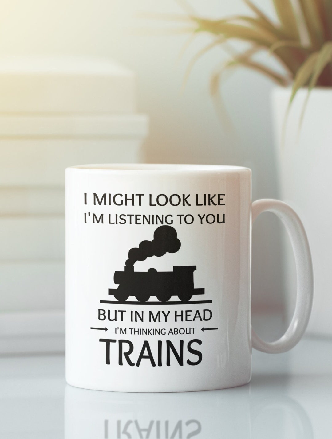 Train Lover Gift, I Might Look Like I'm Listening to You but in My Head ...