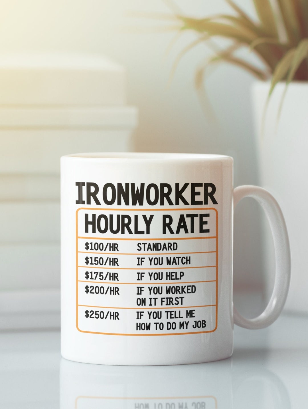 Ironworker Gifts, Iron Worker Mug, Ironworker Hourly Rate Mug, Funny ...